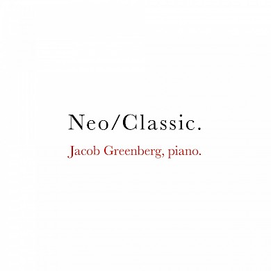 Jacob Greenberg: Neo/Classic. | Catalogue | New Focus Recordings